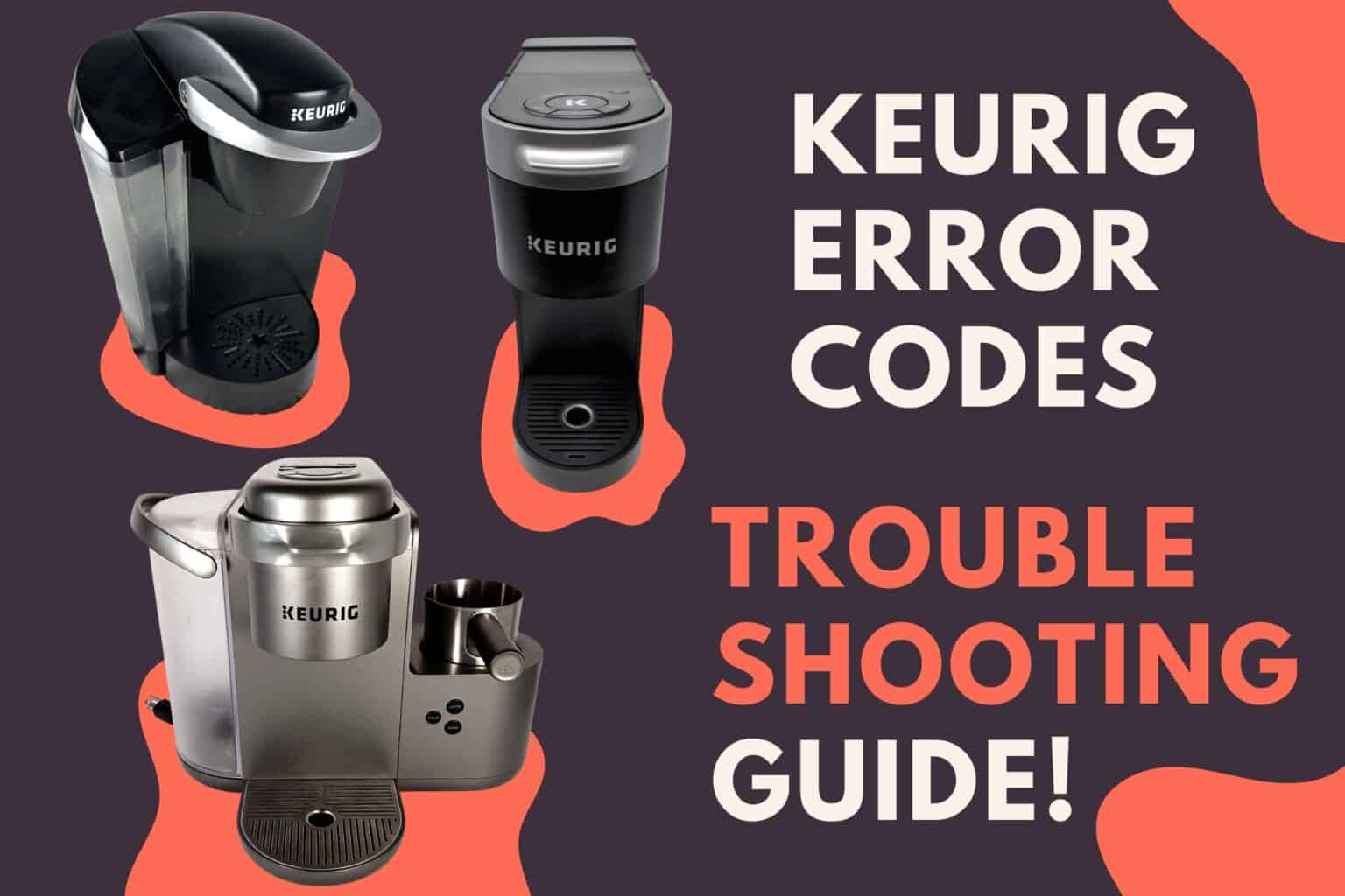 Error Codes: 2, 11, 8, 9, Etc On Keurig (Troubleshooting!) - Jontic