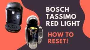 Bosch Tassimo Red Light (How To Reset It!) – Jontic
