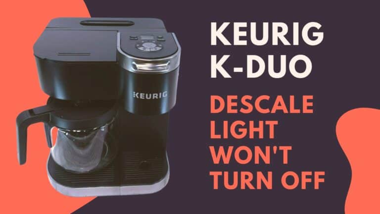Keurig K-Duo Descale Light Won't Turn Off (How To Reset) - Jontic